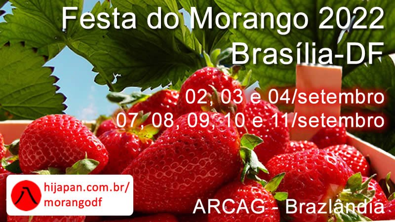 Festa do Morango de Brasília 2022 - Brasília-DF - NIPPO Brasília japan ...
